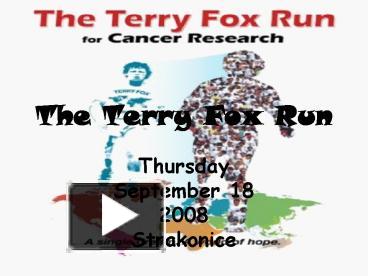 PPT – The Terry Fox Run PowerPoint presentation | free to view - id ...