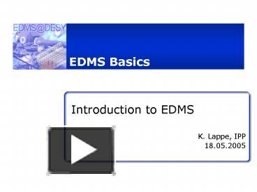 EDMS Basics presentation | free to view