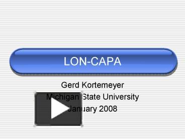 PPT – LON-CAPA PowerPoint presentation | free to download - id: 214db-M2M1N