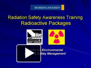 Radiation Safety Awareness Training Radioactive Packages presentation ...