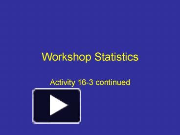 PPT – Workshop Statistics PowerPoint presentation | free to view - id ...