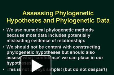 PPT – Assessing Phylogenetic Hypotheses and Phylogenetic Data ...