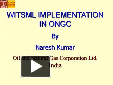 WITSML IMPLEMENTATION IN ONGC presentation | free to view
