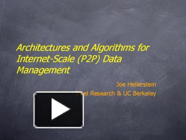 PPT – Architectures and Algorithms for InternetScale P2P Data ...