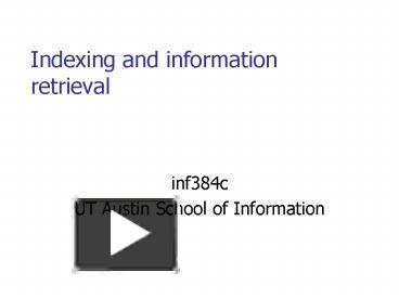 Indexing and information retrieval presentation | free to view