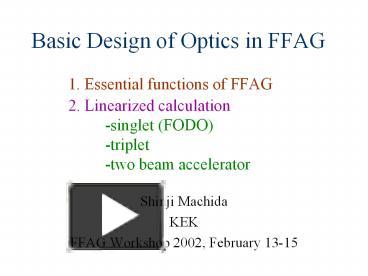 PPT – Basic Design of Optics in FFAG 1. Essential functions of FFAG 2 ...