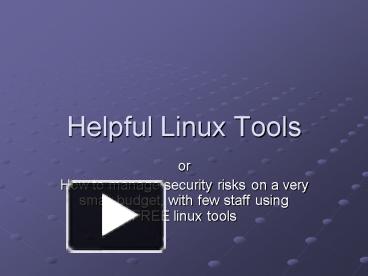PPT – Helpful Linux Tools PowerPoint presentation | free to view - id ...