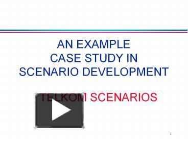 PPT – AN EXAMPLE CASE STUDY IN SCENARIO DEVELOPMENT PowerPoint ...