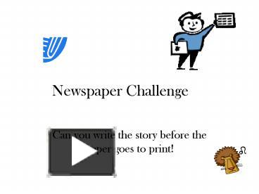 PPT – Newspaper Challenge PowerPoint presentation | free to download ...