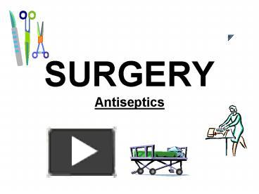 PPT – SURGERY Antiseptics PowerPoint presentation | free to view - id ...