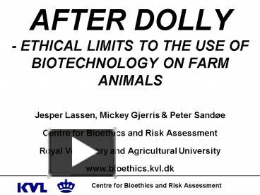 AFTER DOLLY ETHICAL LIMITS TO THE USE OF BIOTECHNOLOGY ON FARM ANIMALS ...