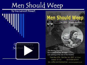 Men Should Weep by Ena Lamont Stewart presentation | free to view