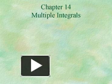 Chapter 14 Multiple Integrals presentation | free to view