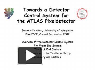 PPT – Towards a Detector Control System for the ATLAS Pixeldetector ...