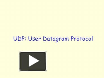 UDP: User Datagram Protocol presentation | free to view