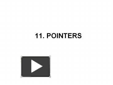 PPT – 11. POINTERS PowerPoint presentation | free to download - id ...