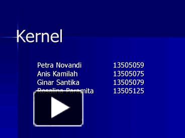 PPT – Kernel PowerPoint presentation | free to view - id: 218cc2-ZDc1Z
