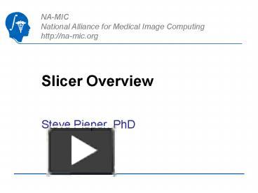 Slicer Overview presentation | free to view