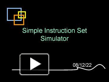 PPT – Simple Instruction Set Simulator PowerPoint presentation | free ...