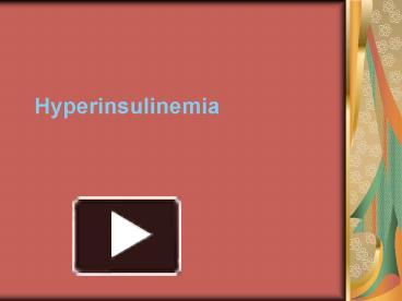 Hyperinsulinemia presentation | free to view