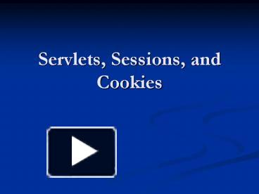 PPT – Servlets, Sessions, and Cookies PowerPoint presentation | free to ...