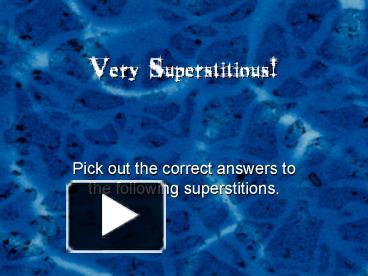 PPT – Very Superstitious PowerPoint presentation | free to view - id ...