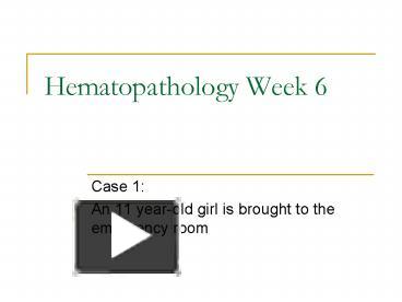 PPT – Hematopathology Week 6 PowerPoint presentation | free to view ...