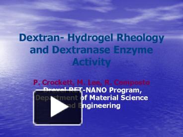 Dextran Hydrogel Rheology and Dextranase Enzyme Activity presentation ...