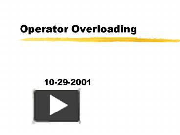 PPT – Operator Overloading PowerPoint presentation | free to download ...