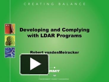 Developing and Complying with LDAR Programs Robert vandenMeiracker ...