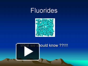 PPT – Fluorides PowerPoint presentation | free to view - id: 21ca46-ZDc1Z