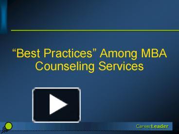 PPT – Best Practices Among MBA Counseling Services PowerPoint ...
