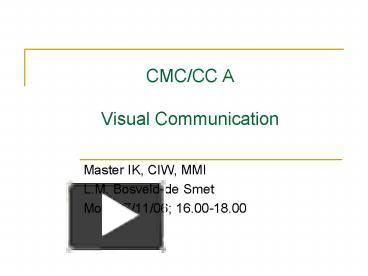 PPT – CMC/CC A Visual Communication PowerPoint presentation | free to ...