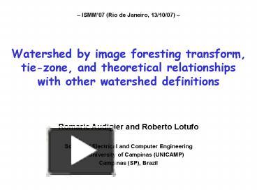 PPT – Watershed by image foresting transform, tiezone, and theoretical ...