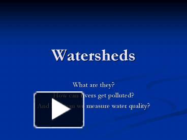 PPT – Watersheds PowerPoint presentation | free to view - id: 21e790-ZjU0N