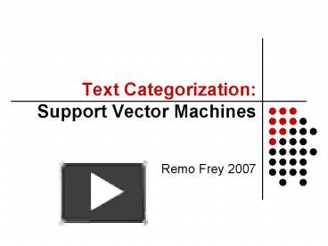 PPT – Text Categorization: Support Vector Machines PowerPoint ...