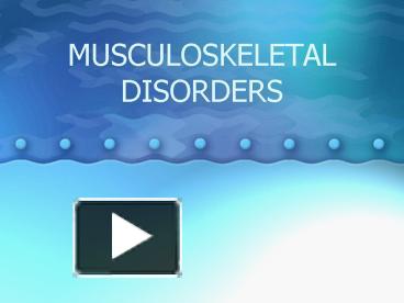 Musculoskeletal Disorders Presentation Free To View