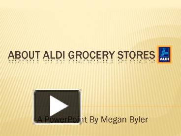PPT – About aldi grocery stores PowerPoint presentation | free to view ...