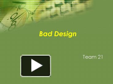 PPT – Bad Design PowerPoint presentation | free to view - id: 2203e4-ZmZhN