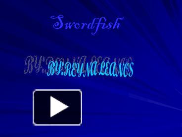 Swordfish presentation | free to view