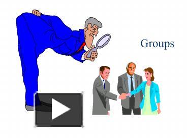 PPT – Groups PowerPoint presentation | free to view - id: 22153-ODBhM