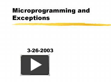 PPT – Microprogramming and Exceptions PowerPoint presentation | free to ...
