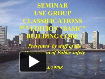 PPT – SEMINAR USE GROUP CLASSIFICATIONS 7TH EDITION BASIC BUILDING CODE ...