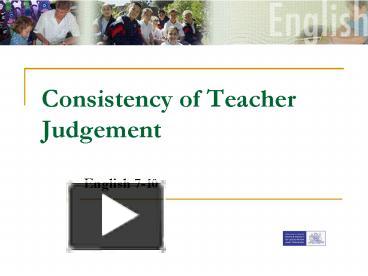 Consistency of Teacher Judgement presentation | free to view