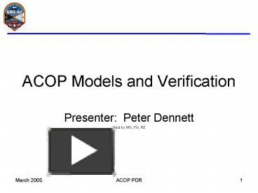 ACOP Models and Verification presentation | free to view