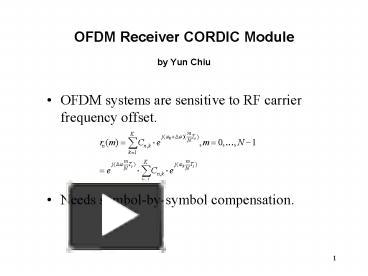 OFDM Receiver CORDIC Module by Yun Chiu presentation | free to view