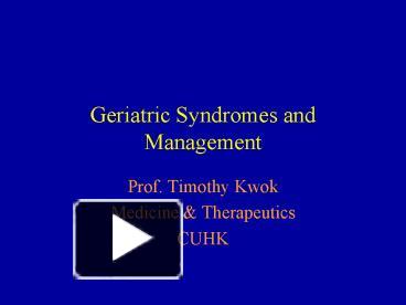 Geriatric Syndromes and Management presentation | free to view
