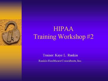 HIPAA Training Workshop presentation | free to view