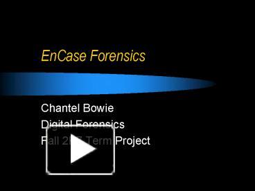 EnCase Forensics presentation | free to view