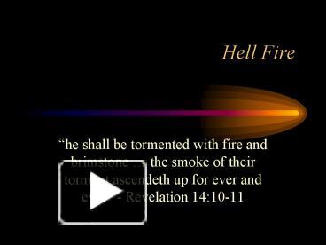 PPT – Hell Fire PowerPoint presentation | free to view - id: 222e3-ZDVlY